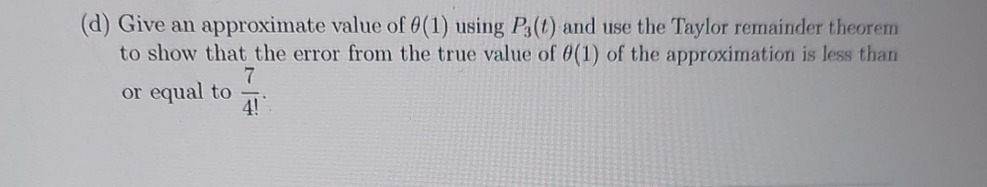 Solved (d) Give an approximate value of θ(1) using P3(t) and | Chegg.com