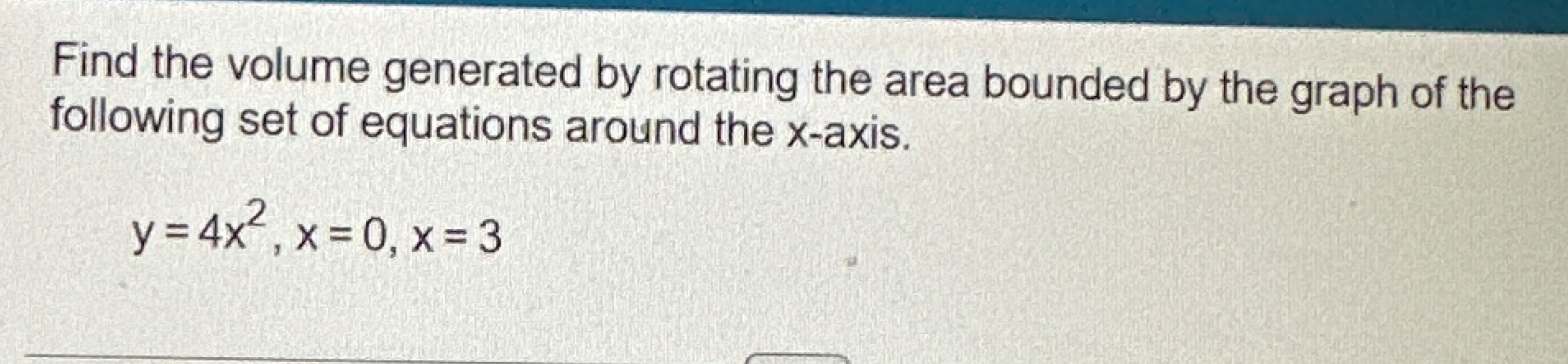 Solved find the volume generated by rotating the area | Chegg.com