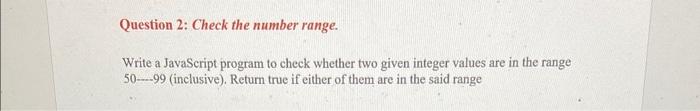 Solved Question 2: Check the number range. Write a | Chegg.com
