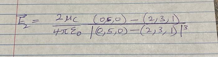 Solved E2=4πε02μc∣(0,5,0)−(2,3,1)∣3(0,5,0)−(2,3,1) | Chegg.com