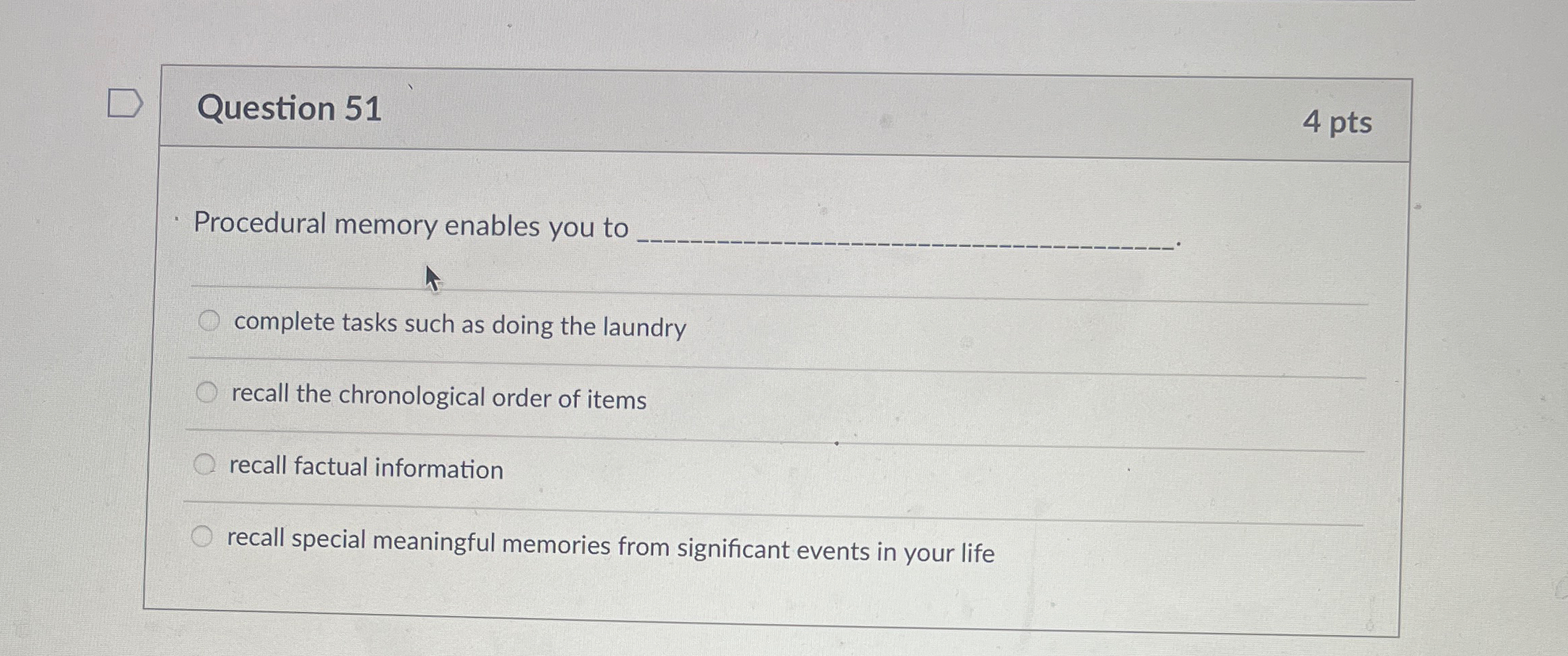 Solved Question 514 ﻿ptsProcedural memory enables you to | Chegg.com