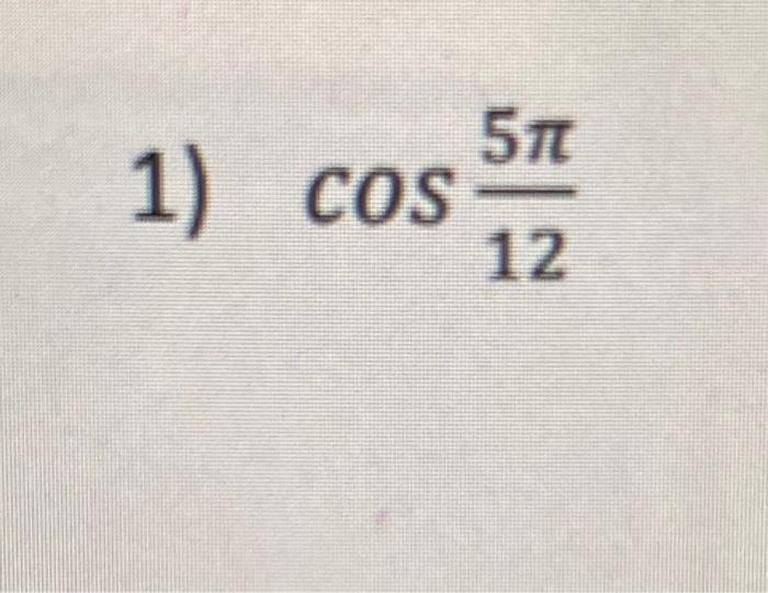 Solved 1) cos125π | Chegg.com