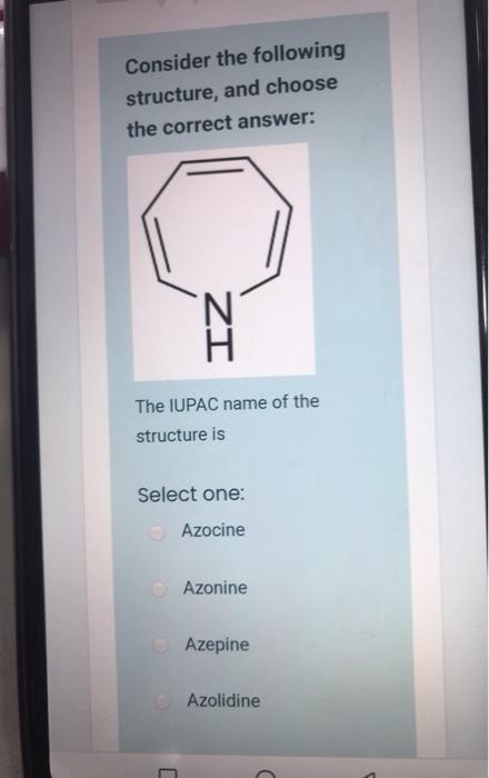 Solved Consider the following structure, and choose the | Chegg.com