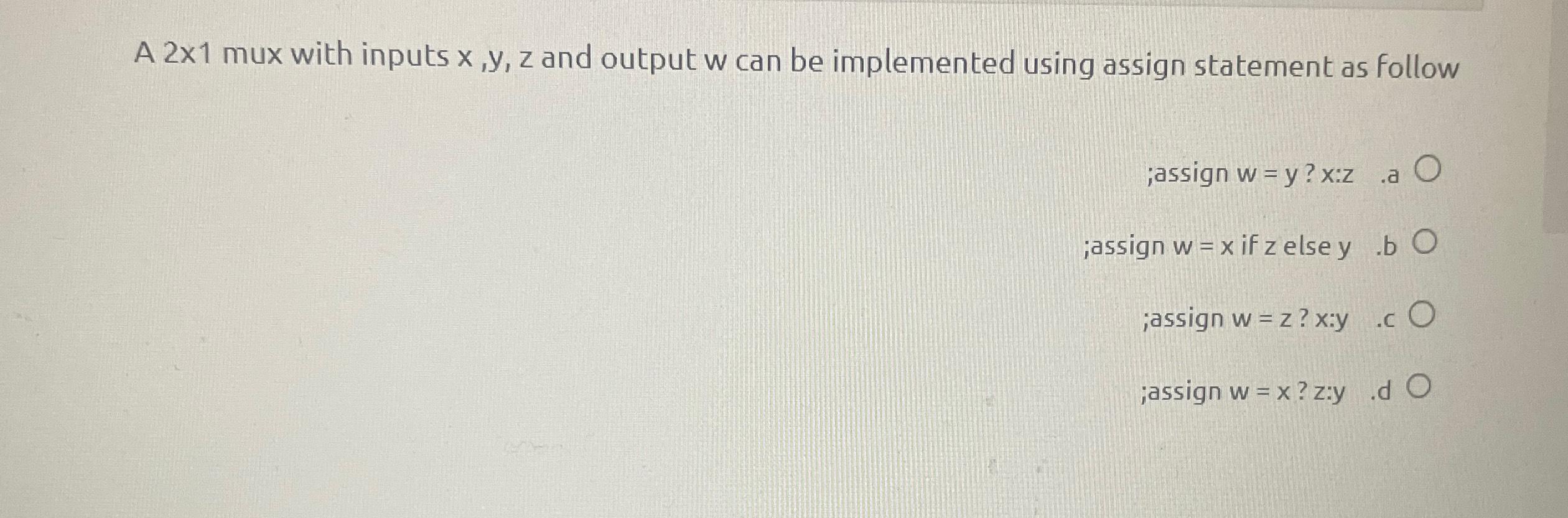 Solved A 2x1 ﻿mux with inputs x,y,z ﻿and output w can be | Chegg.com