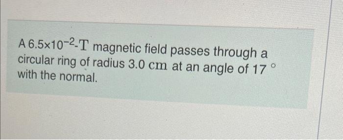 Solved A 6.5×10−2−T magnetic field passes through a circular | Chegg.com