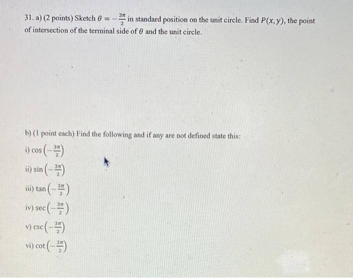 Solved 31. a) ( 2 points) Sketch θ=−23π in standard position | Chegg.com