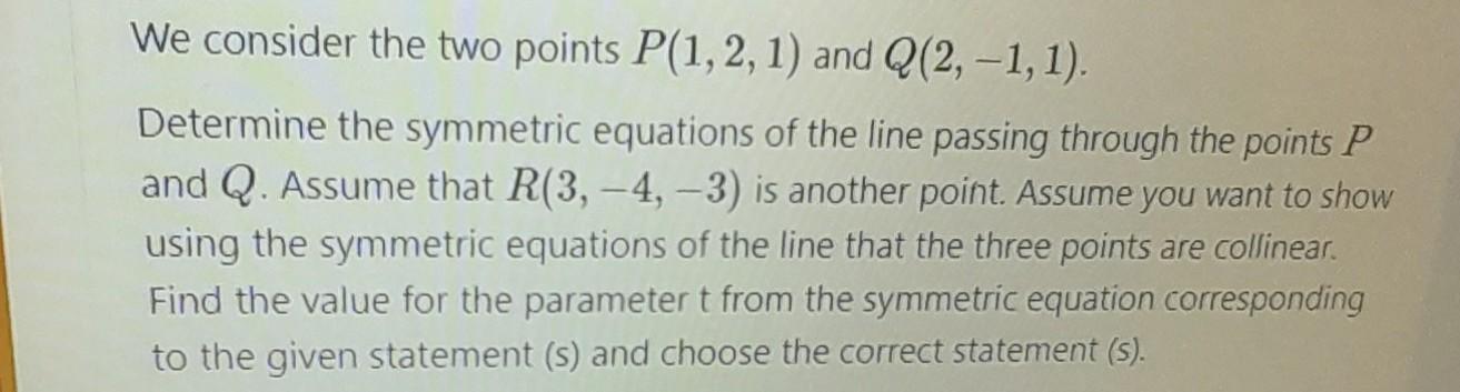 Solved We consider the two points P(1,2,1) and Q(2,−1,1). | Chegg.com