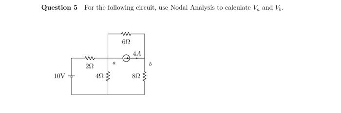 Solved Question 5 For the following circuit, use Nodal | Chegg.com