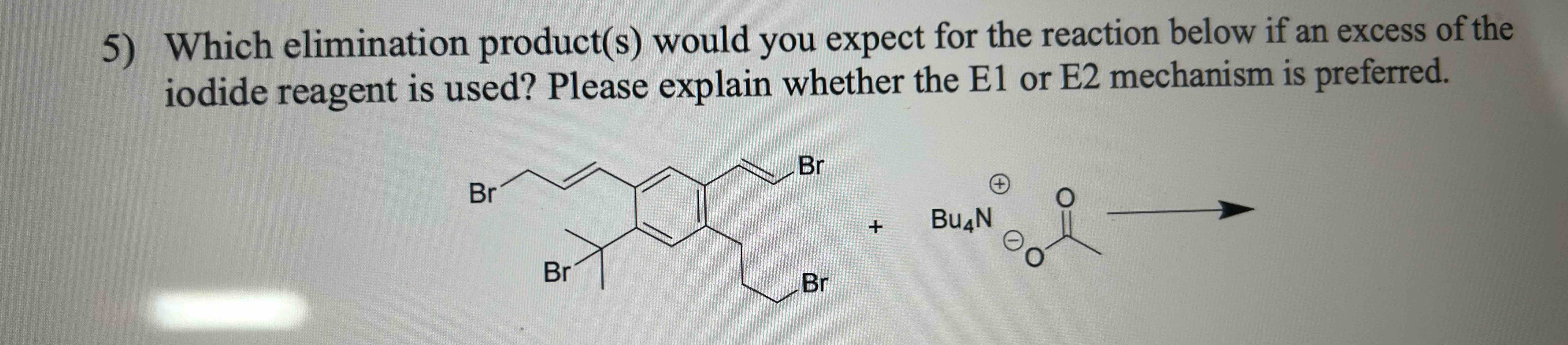 Solved Which elimination product(s) ﻿would you expect for | Chegg.com
