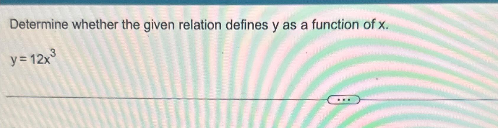 Solved Determine whether the given relation defines y ﻿as a | Chegg.com