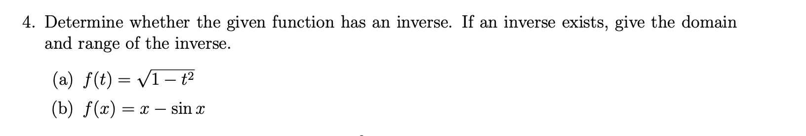 Solved Determine whether the given function has an inverse. | Chegg.com