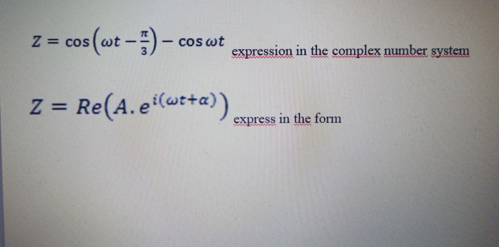 Solved Z= cos(wt os(wt - ) - cos at expression in the | Chegg.com