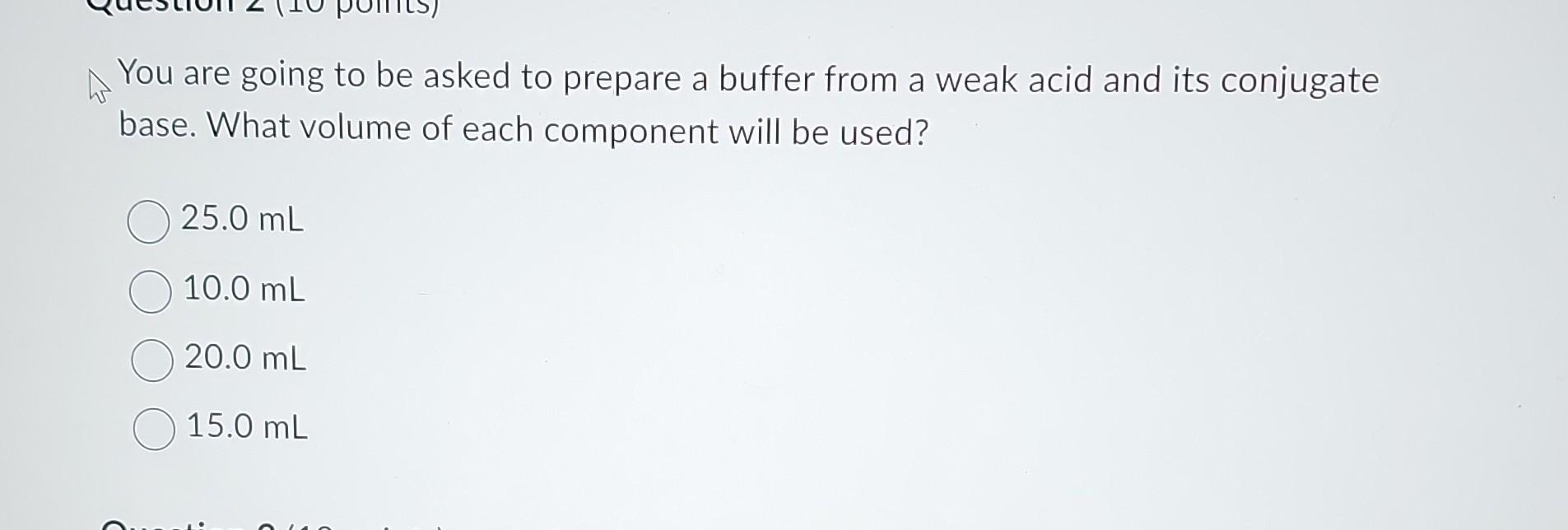 Solved You are going to be asked to prepare a buffer from a | Chegg.com