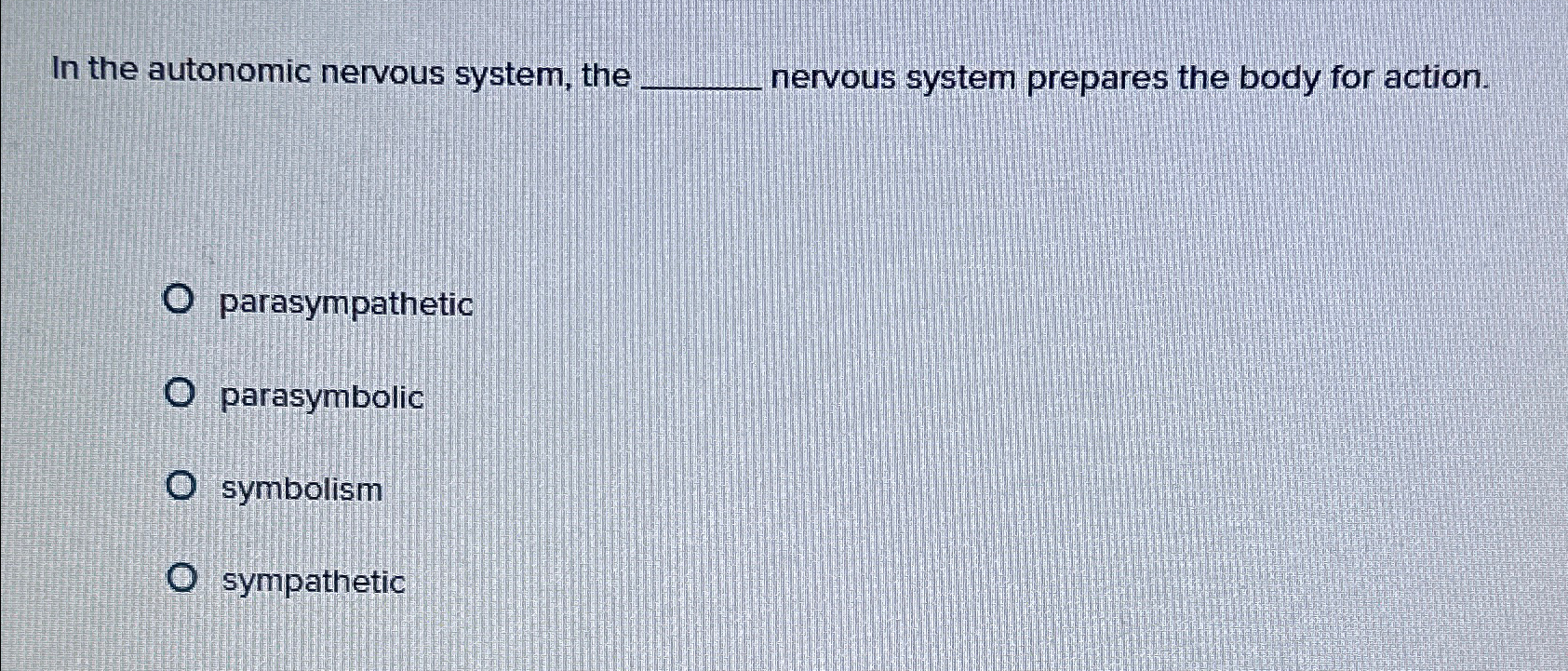 Solved In the autonomic nervous system, the nervous system | Chegg.com