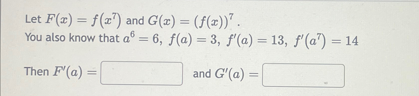 Solved Let F(x)=f(x7) ﻿and G(x)=(f(x))7.You also know that | Chegg.com