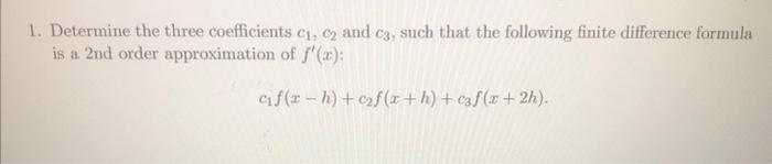 Solved 1. Determine the three coefficients c1,c2 and c3, | Chegg.com