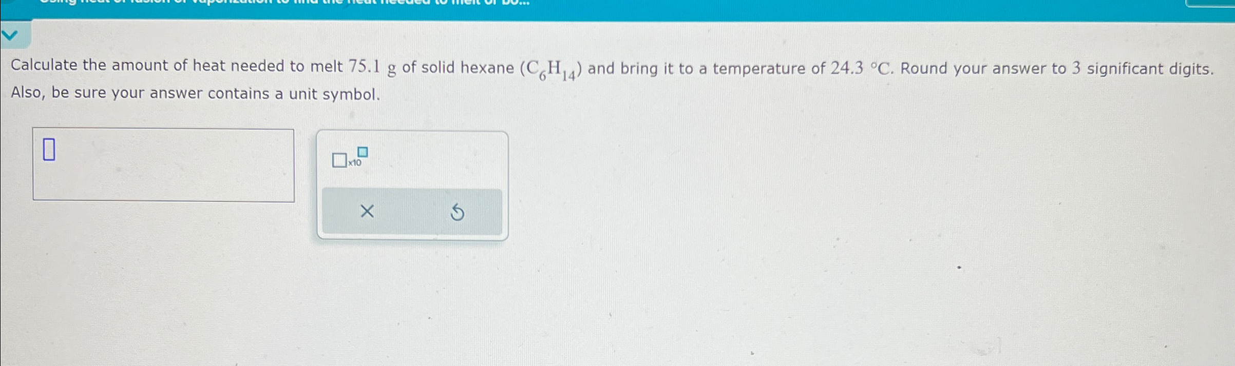 Solved Calculate the amount of heat needed to melt 75.1g ﻿of | Chegg.com