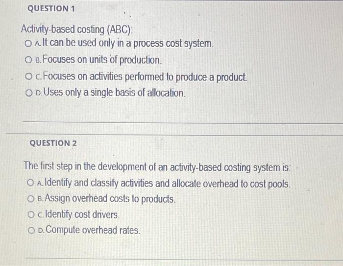 Solved Activity-based costing (ABC): A. It can be used only | Chegg.com
