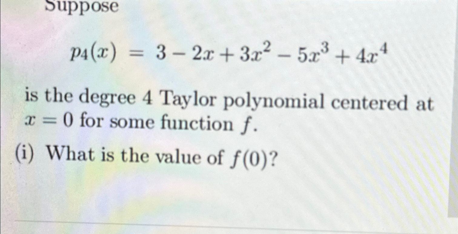 Solved p4(x)=3-2x+3x2-5x3+4x4is the degree 4 ﻿Taylor | Chegg.com