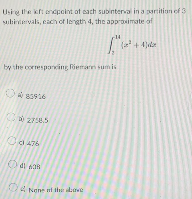 Solved Using the left endpoint of each subinterval in a | Chegg.com
