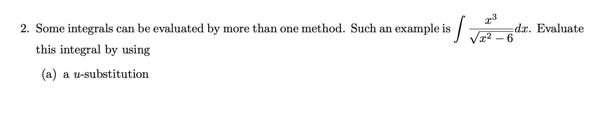 Solved Some integrals can be evaluated by more than one | Chegg.com