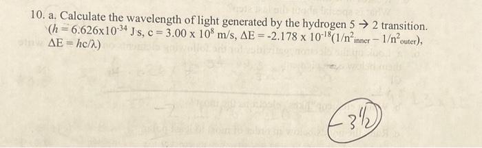 Solved 10. a. Calculate the wavelength of light generated by | Chegg.com