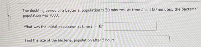 Solved The doubling period of a bacterial population is 20 | Chegg.com