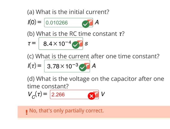 Solved (a) What is the initial current? I(0)= A (b) What is | Chegg.com