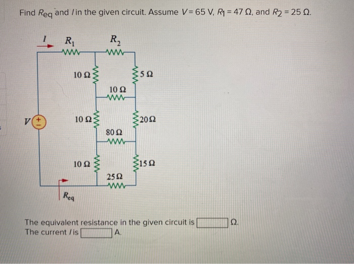 Solved Find Req and in the given circuit. Assume V= 65 V, R1 | Chegg.com