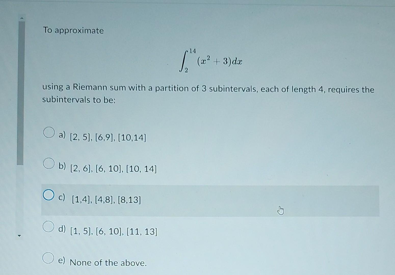 Solved To approximate ∫214(x2+3)dx using a Riemann sum with | Chegg.com
