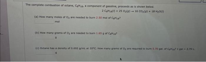 The complete combustion of octane, C8H18, a component | Chegg.com