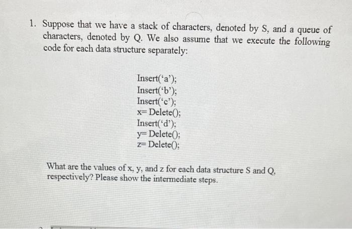 Solved 1. Suppose that we have a stack of characters, | Chegg.com