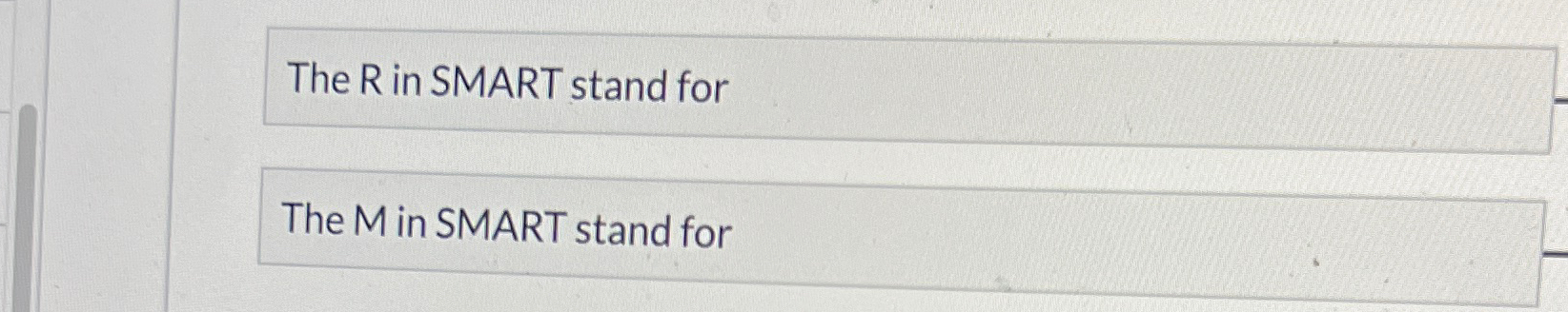 Solved The R ﻿in SMART stand forThe M in SMART stand for | Chegg.com
