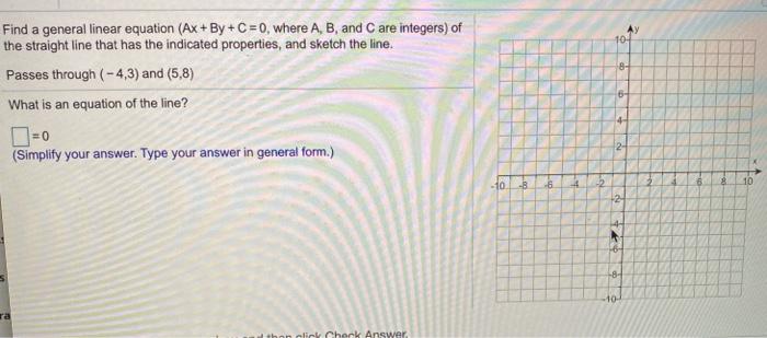 Solved 10- Find a general linear equation (AX +By+C =0, | Chegg.com