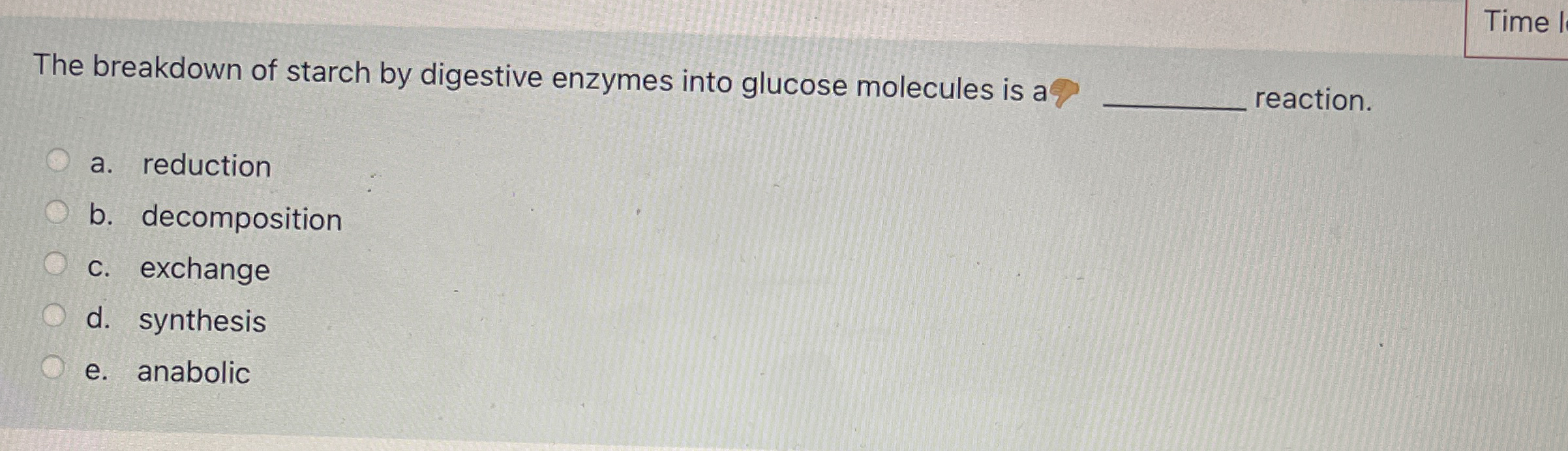 Solved The breakdown of starch by digestive enzymes into | Chegg.com