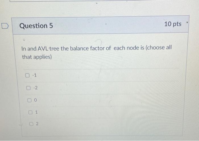 Solved Question 5 10 pts In and AVL tree the balance factor | Chegg.com