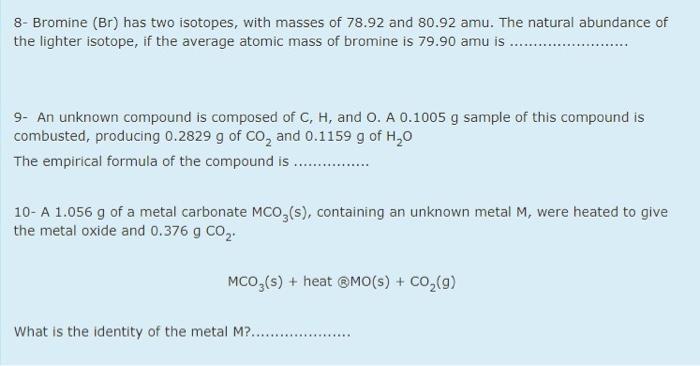 Solved 8- Bromine (Br) has two isotopes, with masses of | Chegg.com