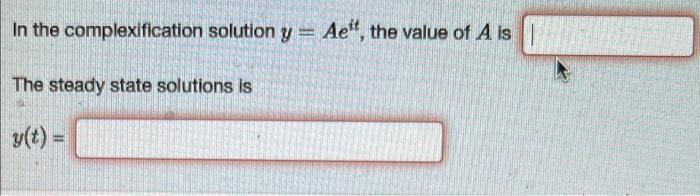 Solved In the complexification solution y= Aest, the value | Chegg.com