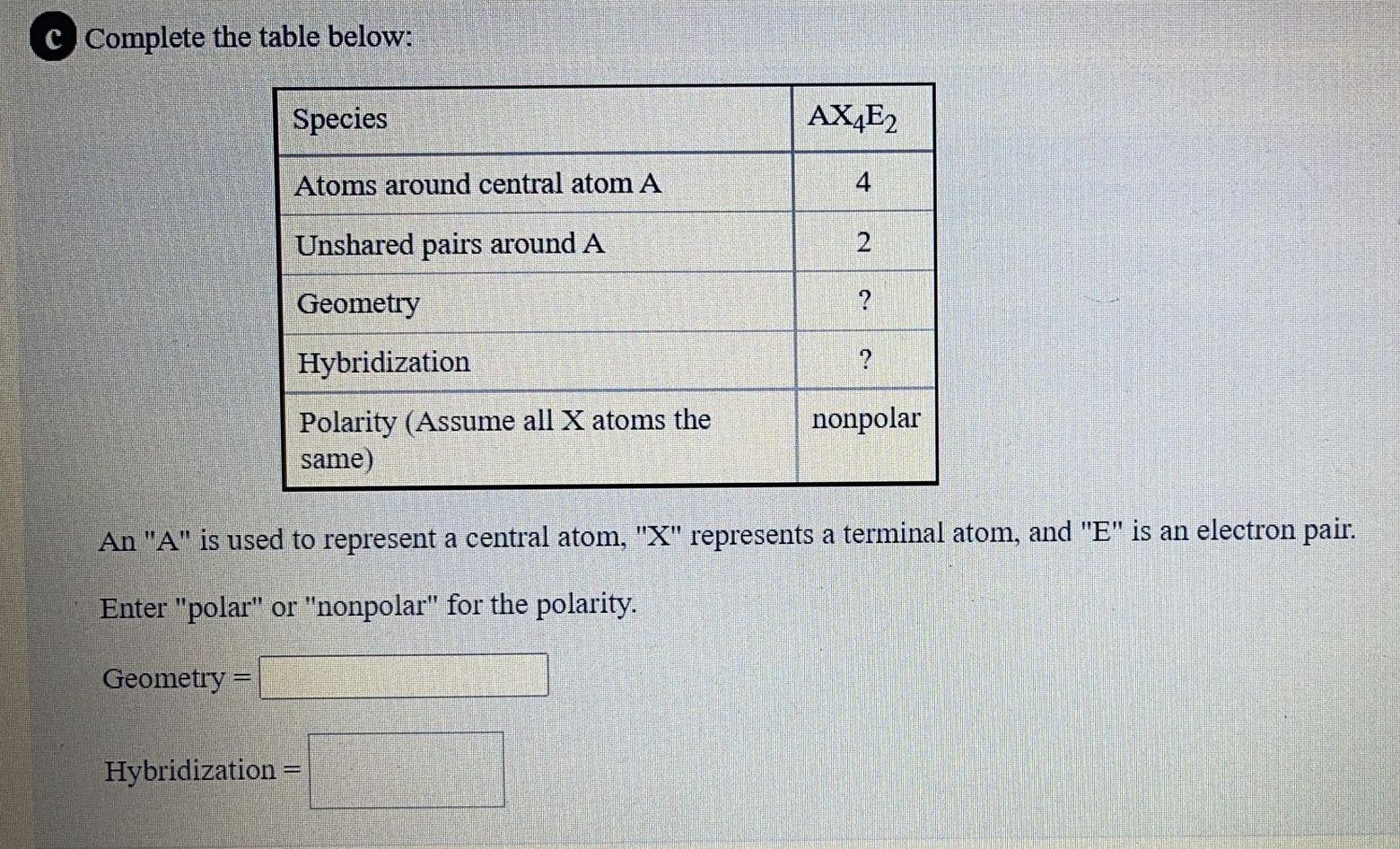 Solved a Complete the table below: Species AX3E Atoms around | Chegg.com