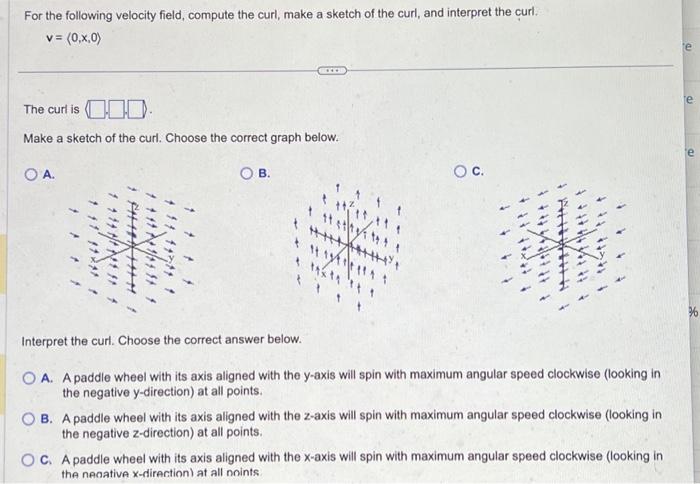 Solved For the following velocity field, compute the curl, | Chegg.com Solved For the following velocity field, compute the curl, | Chegg.com