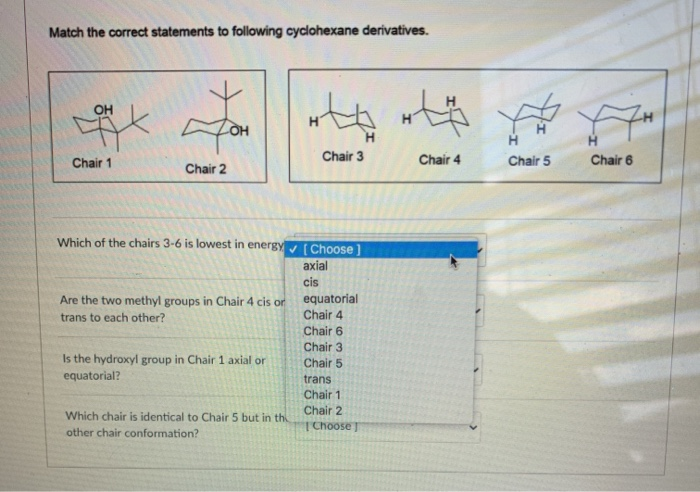 Solved Match the correct statements to following cyclohexane | Chegg.com