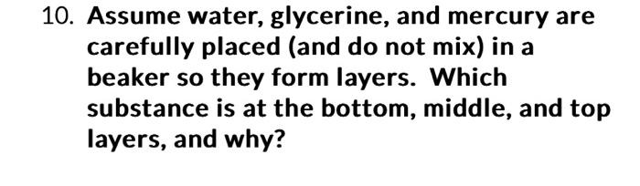 Solved 10. Assume water, glycerine, and mercury are | Chegg.com