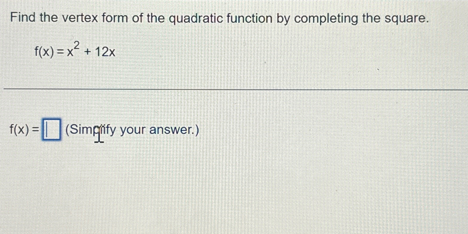 Solved Find the vertex form of the quadratic function by | Chegg.com