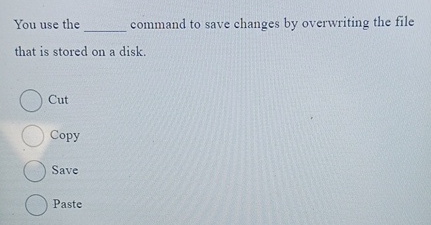 Solved You use the ﻿command to save changes by overwriting | Chegg.com