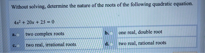 Solved Without solving, determine the nature of the roots of | Chegg.com