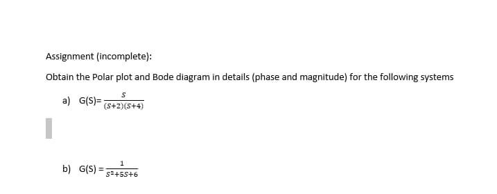 Solved Assignment (incomplete):Obtain the Polar plot and | Chegg.com