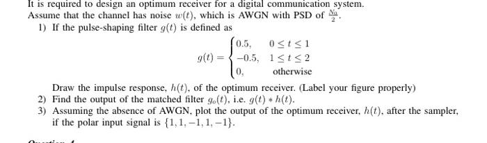 Solved It is required to design an optimum receiver for a | Chegg.com