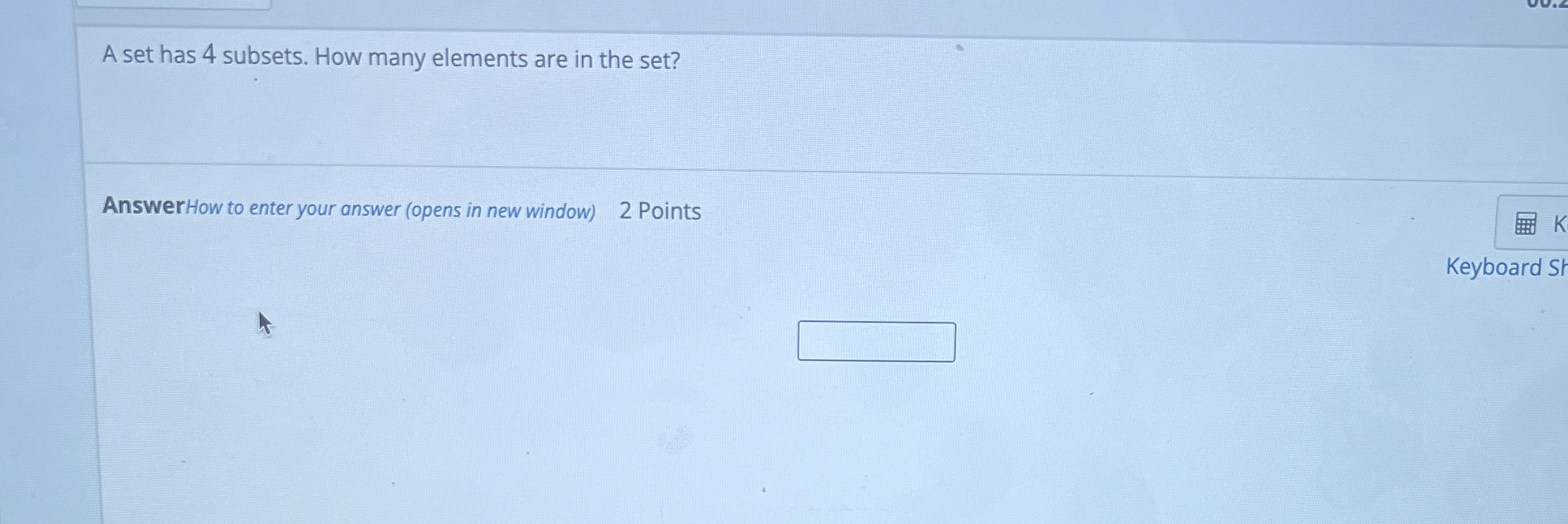 Solved A set has 4 ﻿subsets. How many elements are in the | Chegg.com