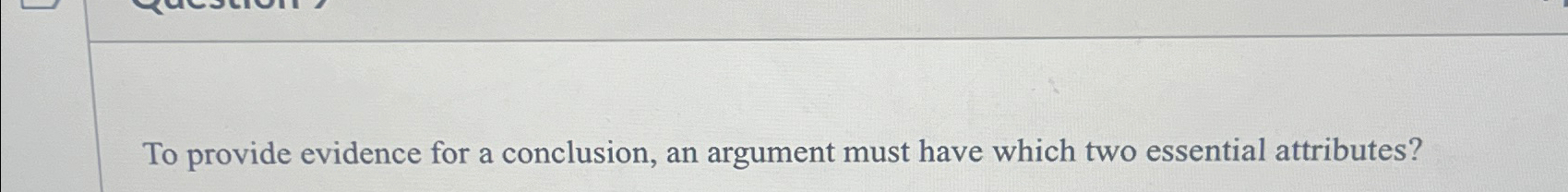 Solved To provide evidence for a conclusion, an argument | Chegg.com