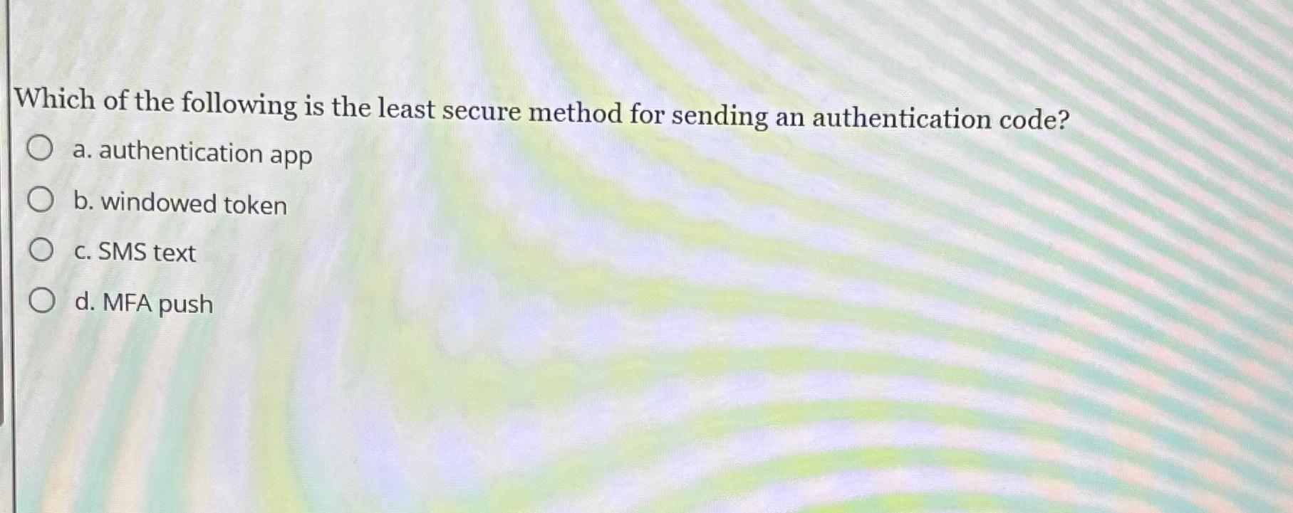 Solved Which of the following is the least secure method for | Chegg.com